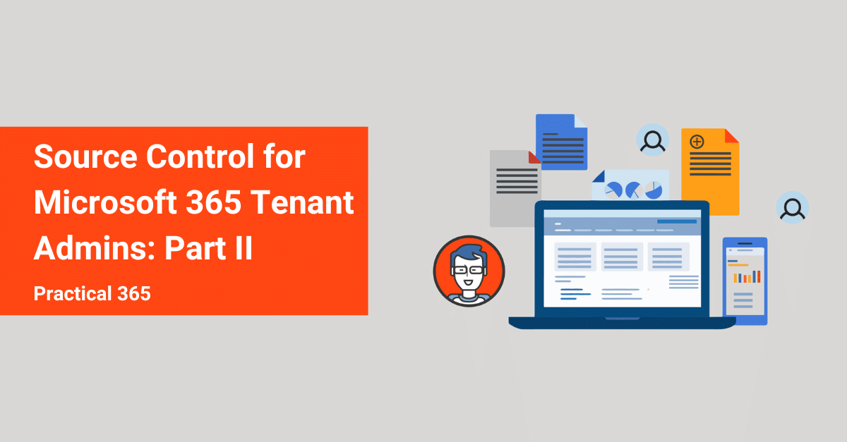 Source Control for Microsoft 365 Tenant Admins: Part II - Ravenswood ...